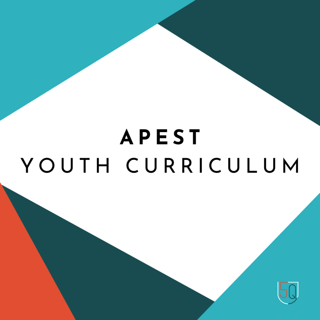 APEST Youth Curriculum | 5Q Central